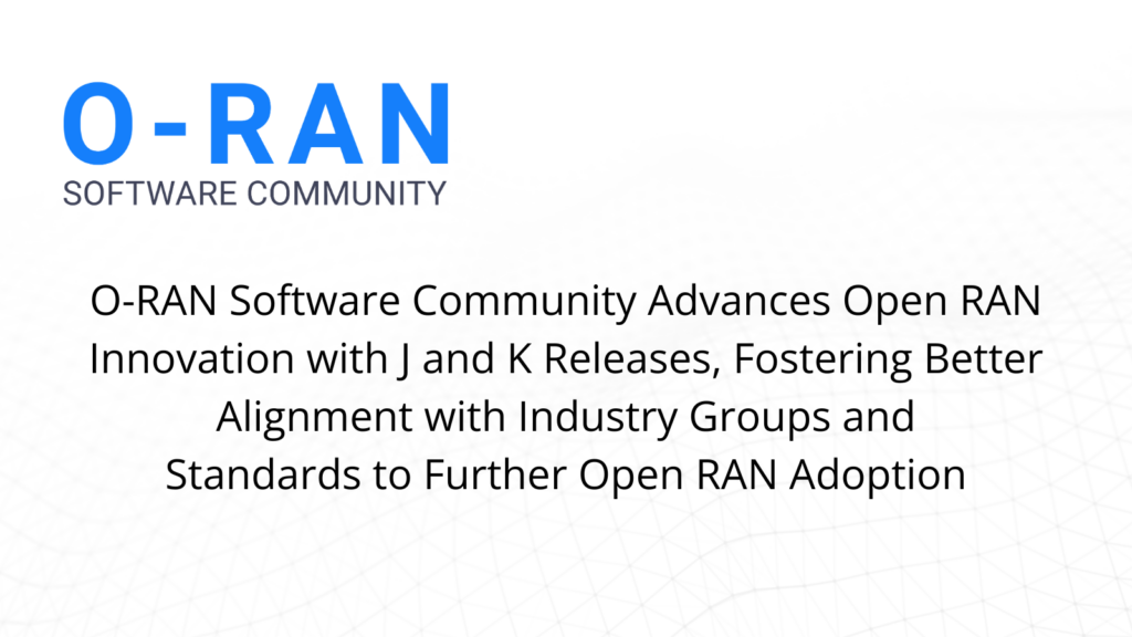 O-RAN Software Community Advances Open RAN Innovation with J and K ...